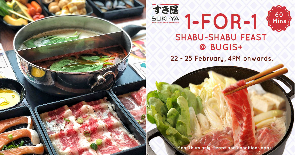 1-for-1 Shabu-Shabu Buffet at SUKI-YA Bugis+ from 22 to 25 Feb 2021 ...