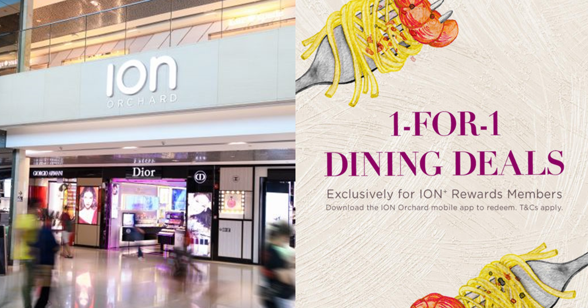 ION Orchard has 1-FOR-1 deals from now till 27 May 22 including 1-for-1 ...