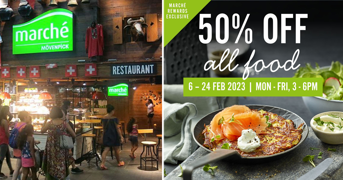 Marche Mövenpick is offering 50% off ALL food from 6 to 24 Feb 23 ...