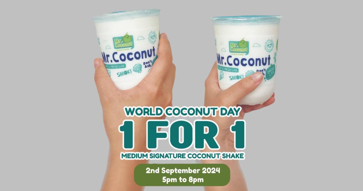 Mr Coconut offering 1-FOR-1 Coconut Shakes on 2 Sep 24, 5pm- 8pm! 😲 ...
