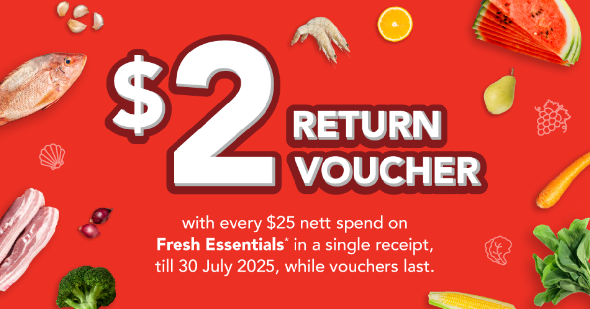 Get a $2 FairPrice Return Voucher with $25 nett spend on Fresh ...